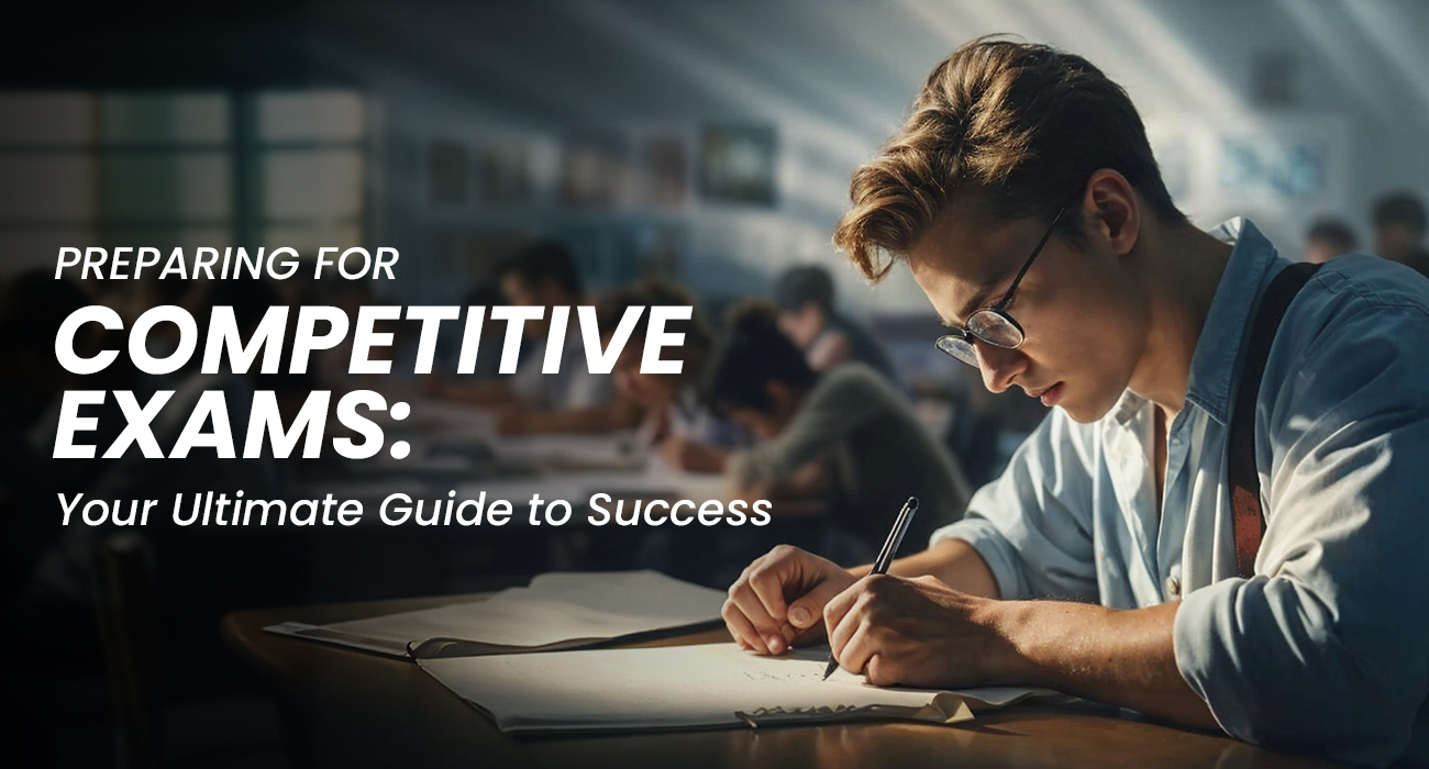 Competitive Exam Preparation: Your Ultimate Success Guide